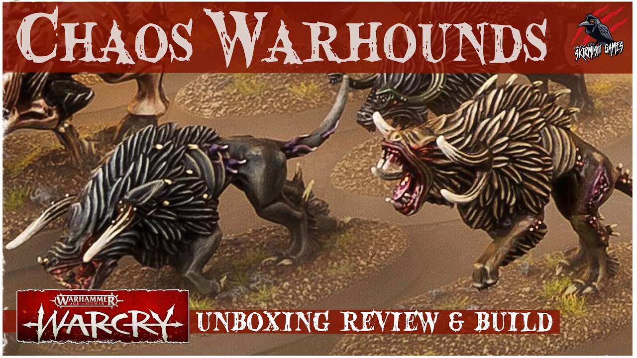 WARCRY CHAOS WARHOUNDS UNBOXING REVIEW BUILD - Warhammer Age Of Sigmar ...