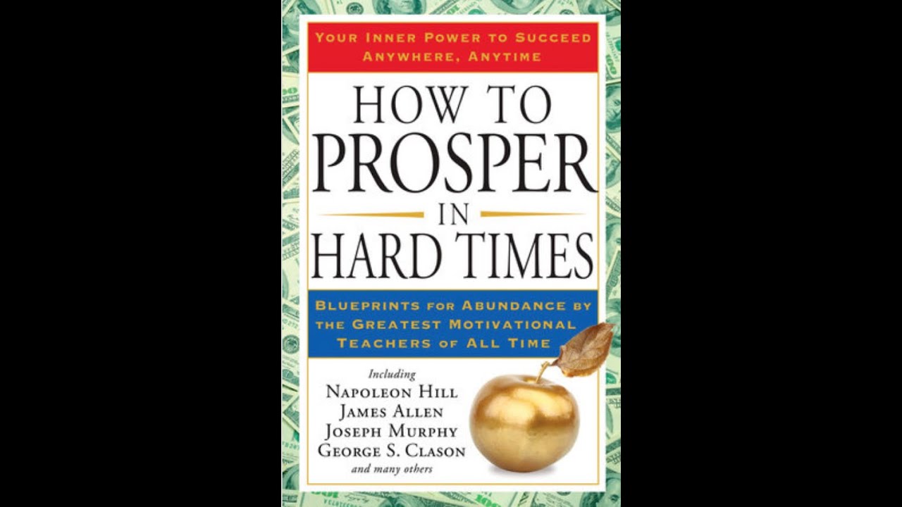 How To Prosper In Hard Times by Napoleon Hill and James Allen - YouTube