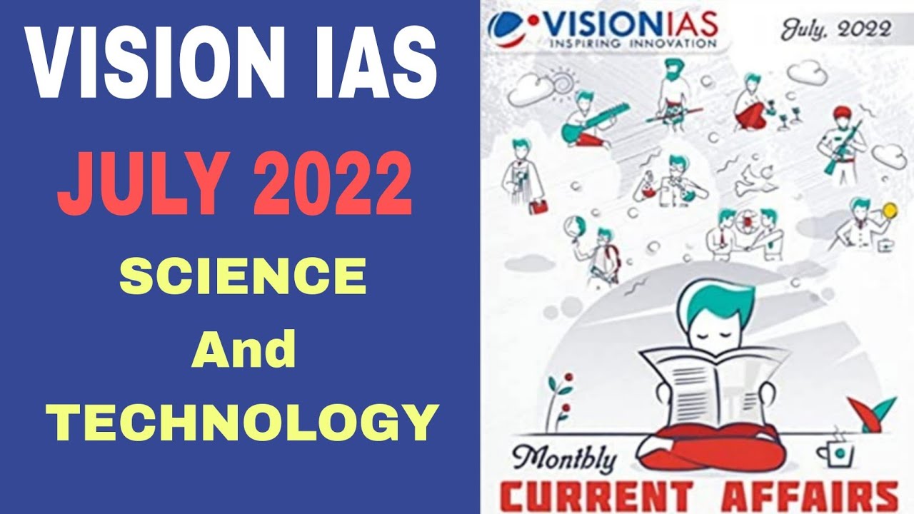 VISION IAS JULY 2022 Current affairs: SCIENCE and TECHNOLOGY - YouTube