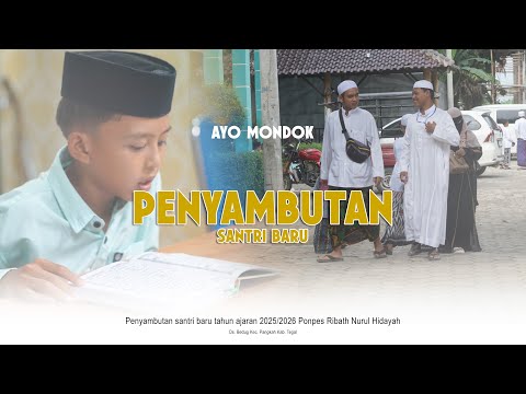 DOCUMENTASI PENYAMBUTAN SANTRI BARU RIBATH NURUL HIDAYAH | Thn 2025.