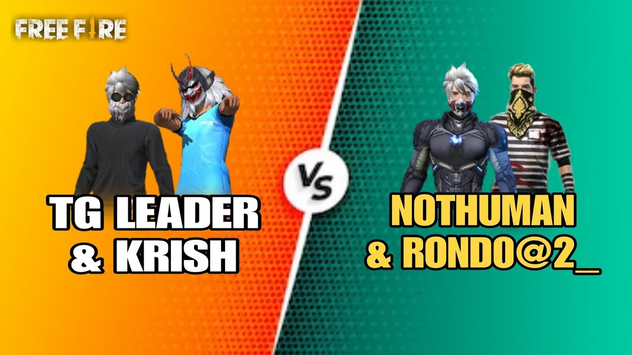 Tg Leader And Krish vs Nothuman Ans Rond0@2_ - Garena Free Fire Max ...
