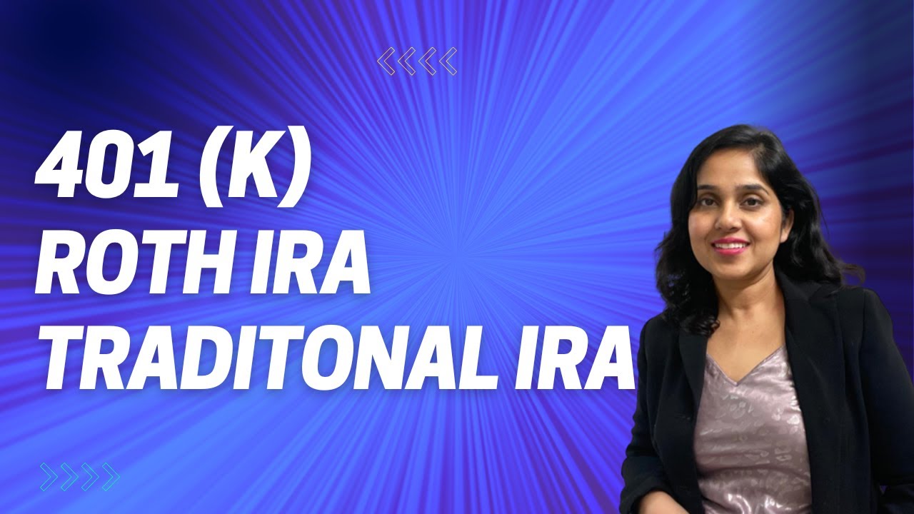 Learn the difference between 401K, Roth IRA and Traditional IRA: Which ...