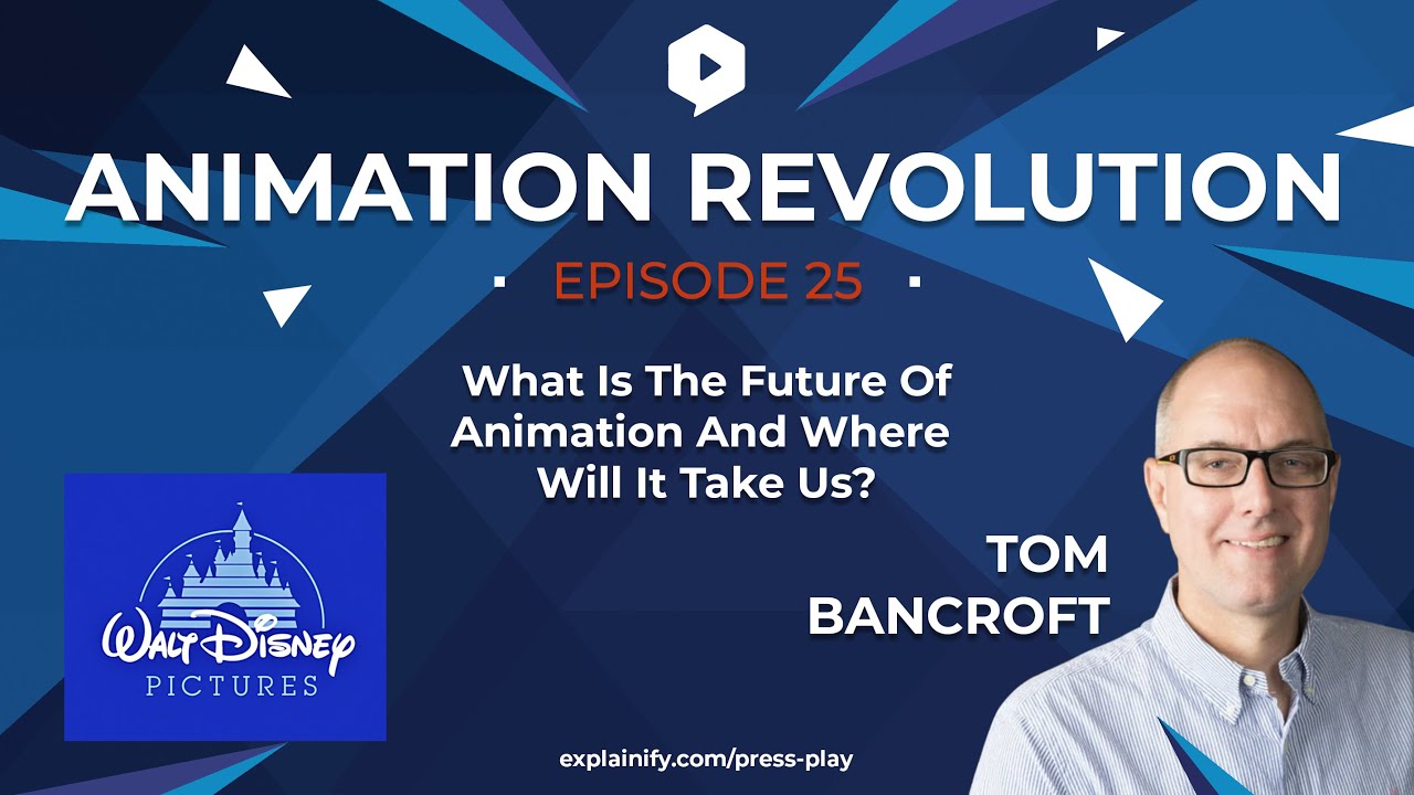 Episode 25: The Animation Revolution with Tom Bancroft of Pencilish ...