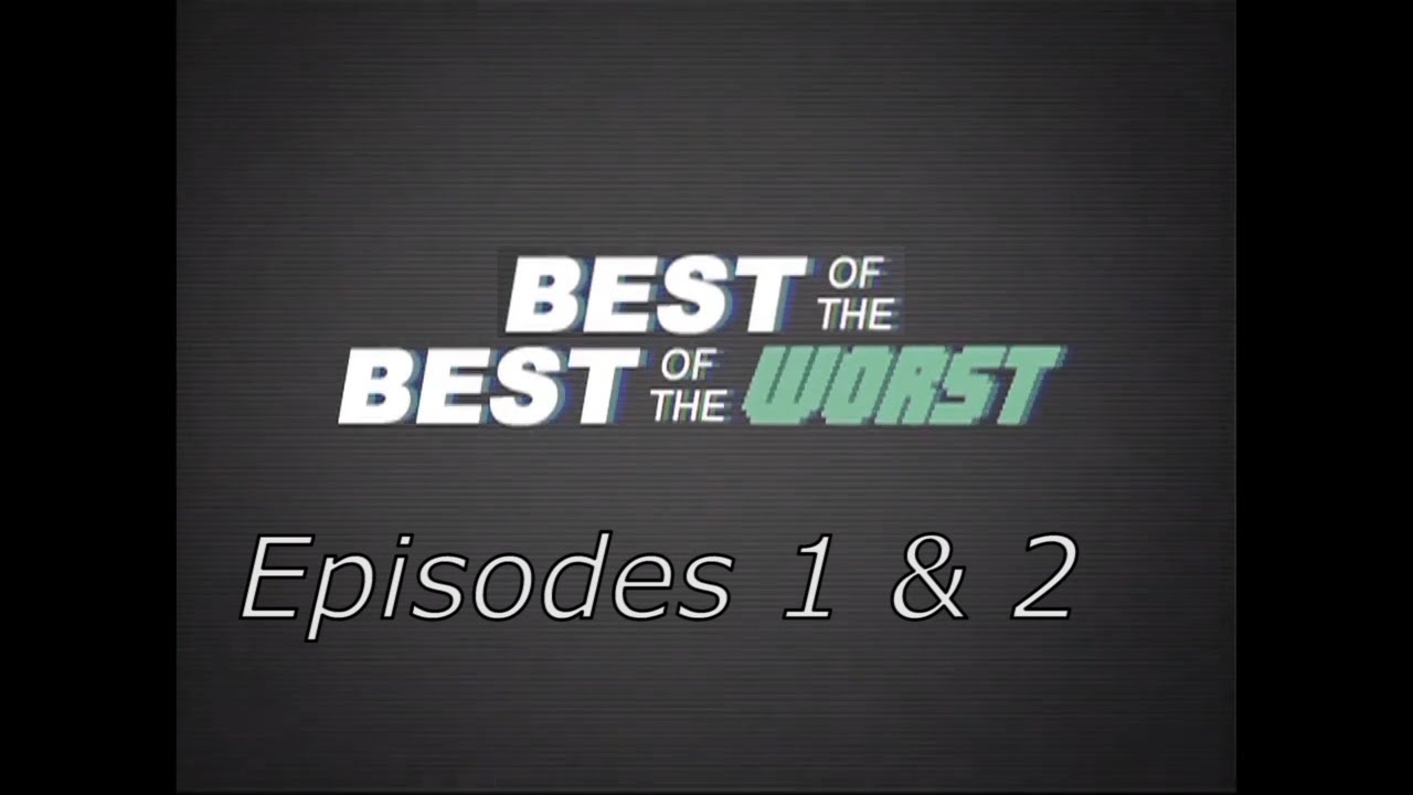 The Best of The Best of The Worst Part 1 - YouTube
