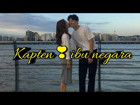 Story Wa Romantis Untuk Pacar || Kapten Dan Ibu Negara