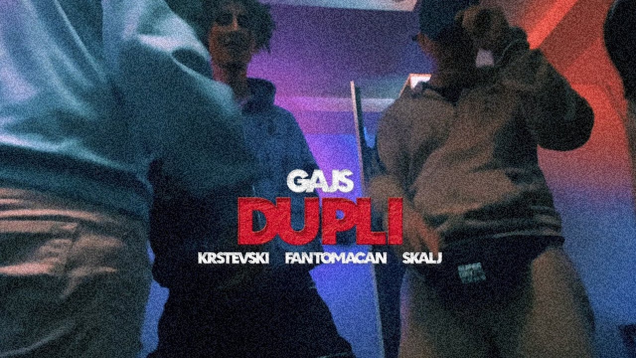 Gajs - DUPLI ft. Krstevski, Fantomacan, Skalj (Official Video) - YouTube