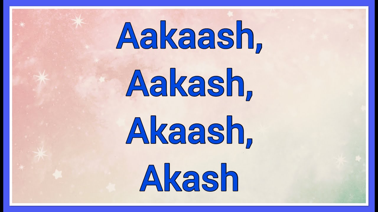 Aakaash, Aakash, Akaash, Akash Name for boy 🧒🏻 Origin ! Meaning ! - YouTube