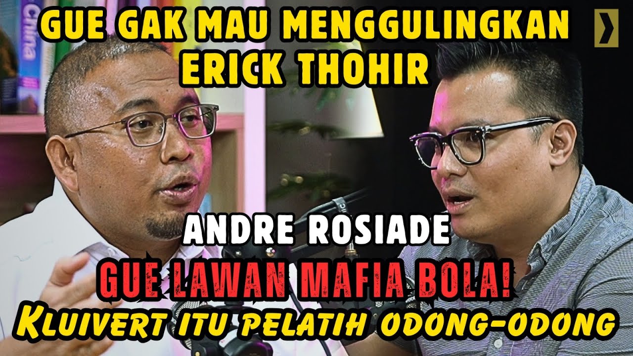 ANDRE ROSIADE BLAK-BLAKAN SOAL PATRICK KLUIVERT, ERICK THOHIR, SAMPE MAFIA BOLA‼️| PANGERAN ...
