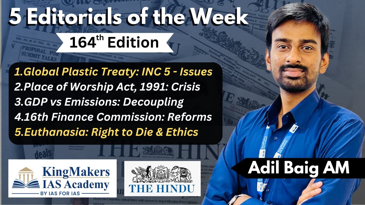 5 Editorials - 164 | Plastic Treaty, Place of Worship, Euthanasia | 15/12/24 | Adil Baig #upsc ...