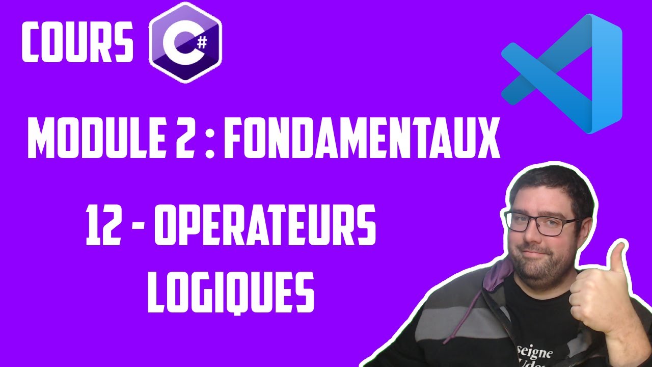 COURS C# - Module 2 - Fondamentaux : Combinaison logique de booléens ...
