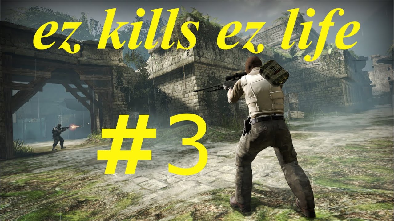 ez kills ez life #3 - YouTube