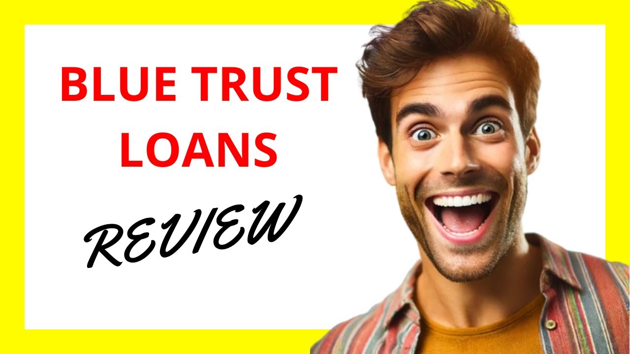 🔥 Blue Trust Loans Review: Fast Access to Short-Term Funds with High ...