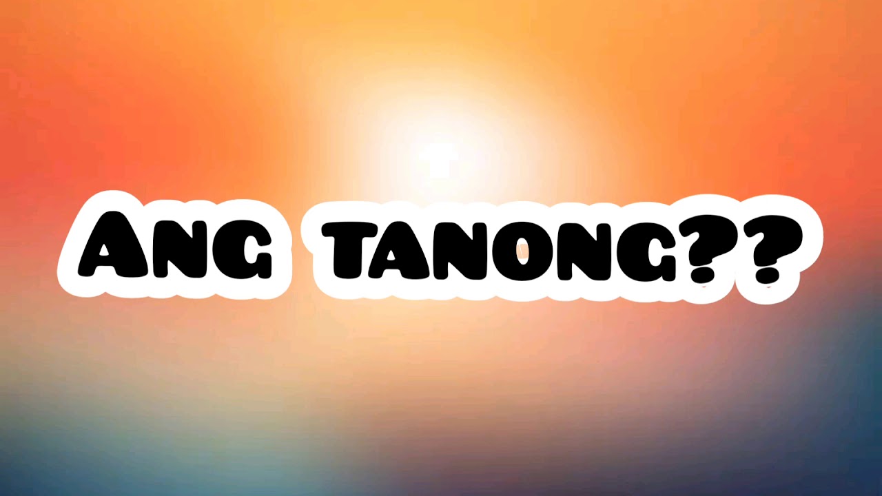 Ang TANONG??!!!#5 - YouTube