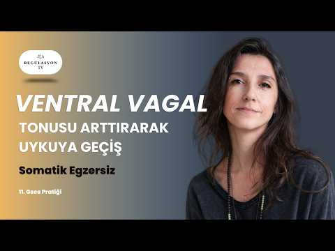 Ventral Vagal Tonusu Arttır Bedeni Uykuya Hazırla ( 11. Gece Pratiği )