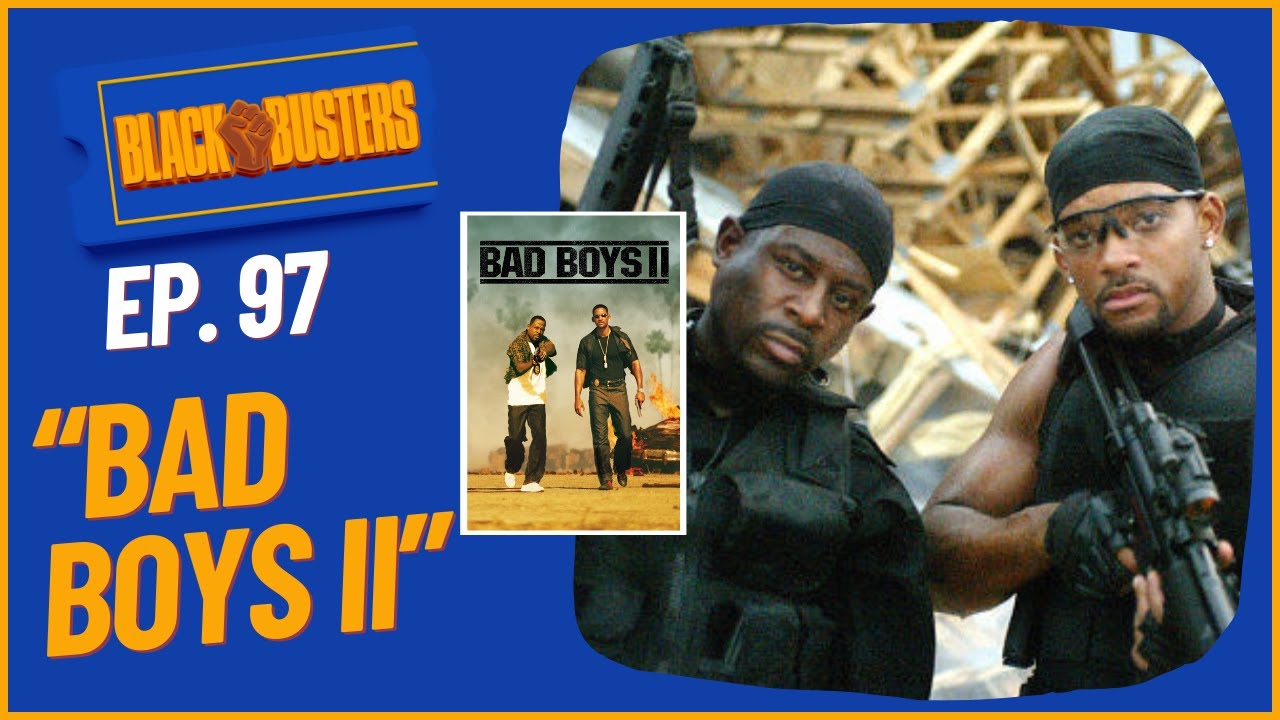 "Bad Boys II" Movie Review | The BlackBusters Podcast Ep.97 @biggjah ...