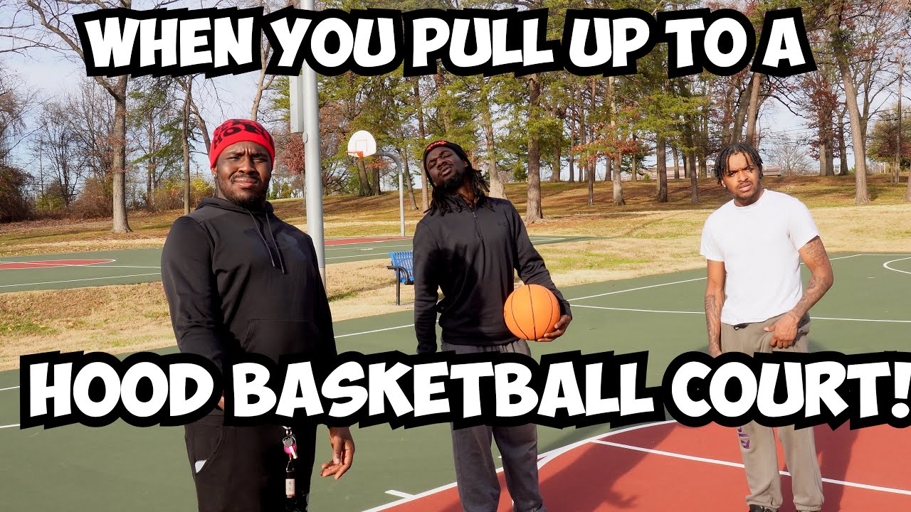 WHEN YOU PULL UP TO A HOOD BASKETBALL COURT! - YouTube