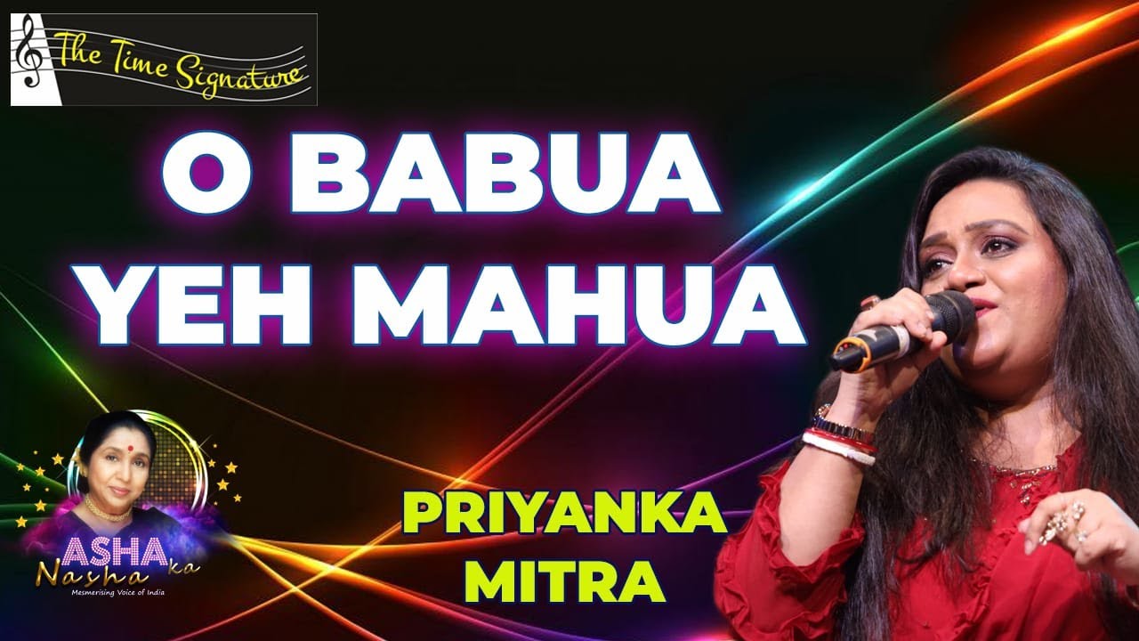 O BABUA YEH MAHUA I PRIYANKA MITRA I THE TIME SIGNATURE - YouTube