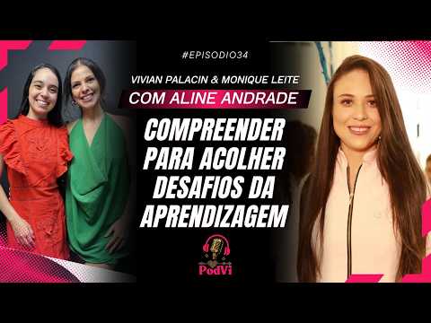EPISÓDIO #34 ALINE ANDRADE - DESAFIOS DA APRENDIZAGEM