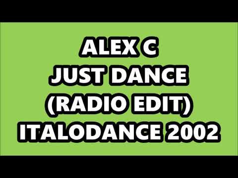 ALEX C - JUST DANCE (RADIO EDIT) ITALODANCE 2002