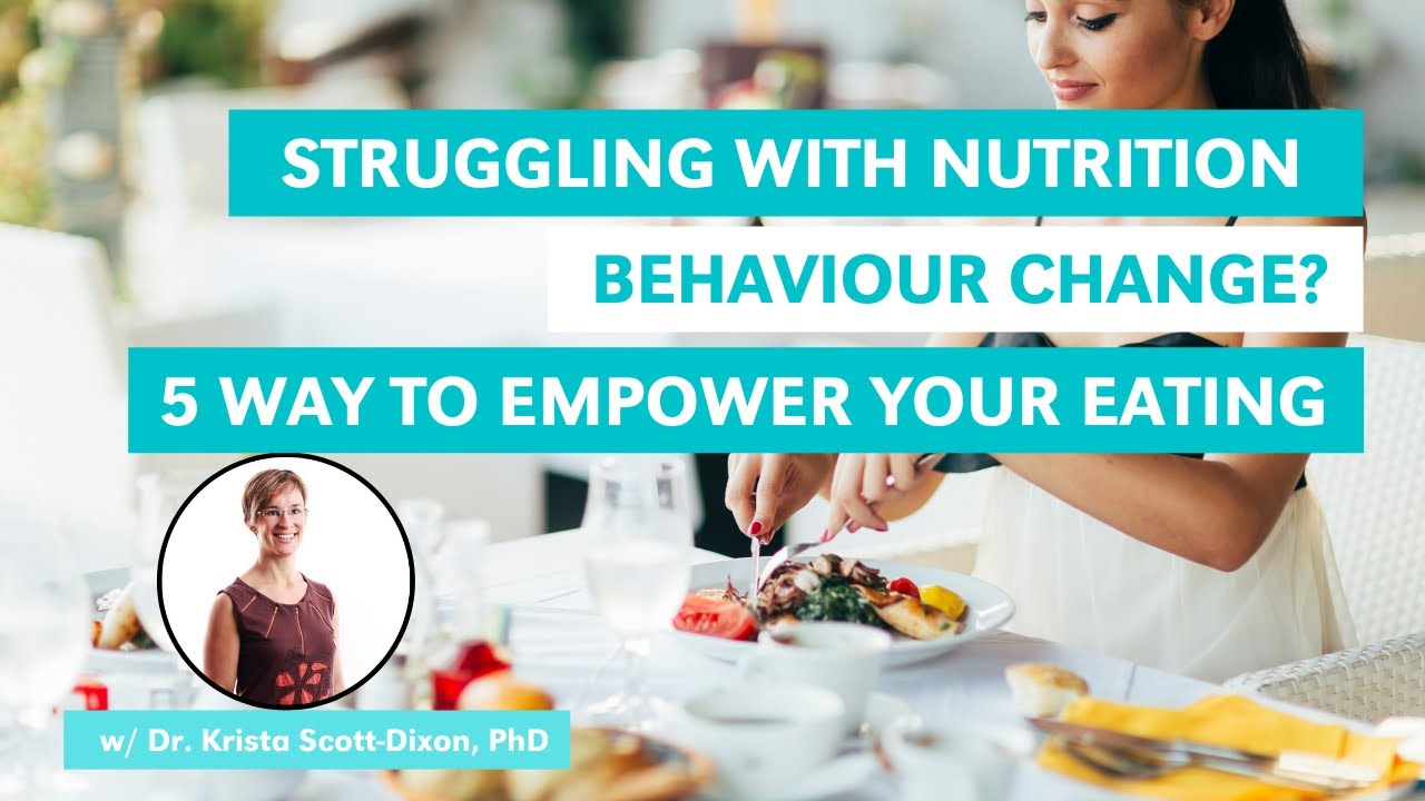 Struggling with Nutrition Behaviour Change? 5 Ways To Empower Your ...