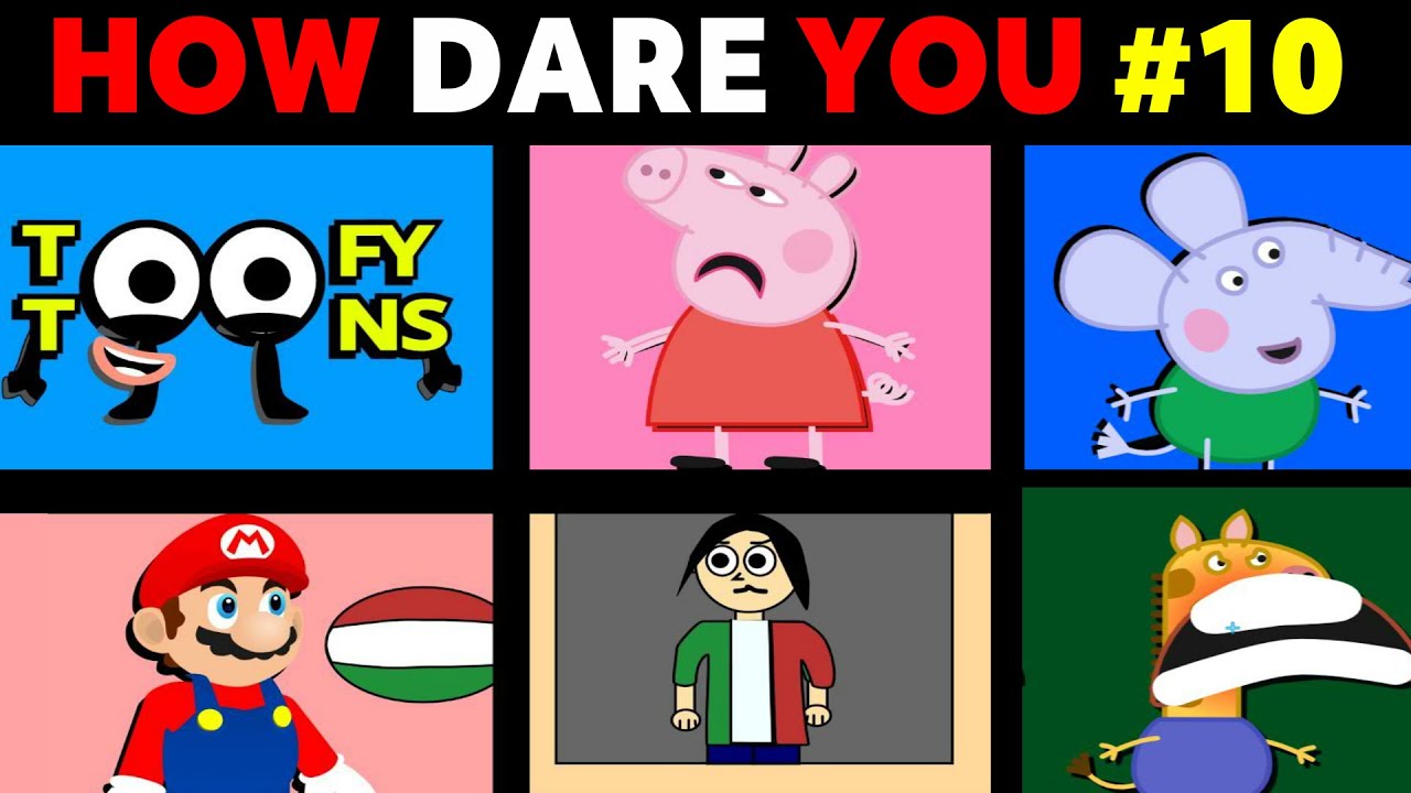 HOW DARE YOU PART 10/TOOFY TOONS AND PEPPA MEETS MARIO IN ITALY STORY ...