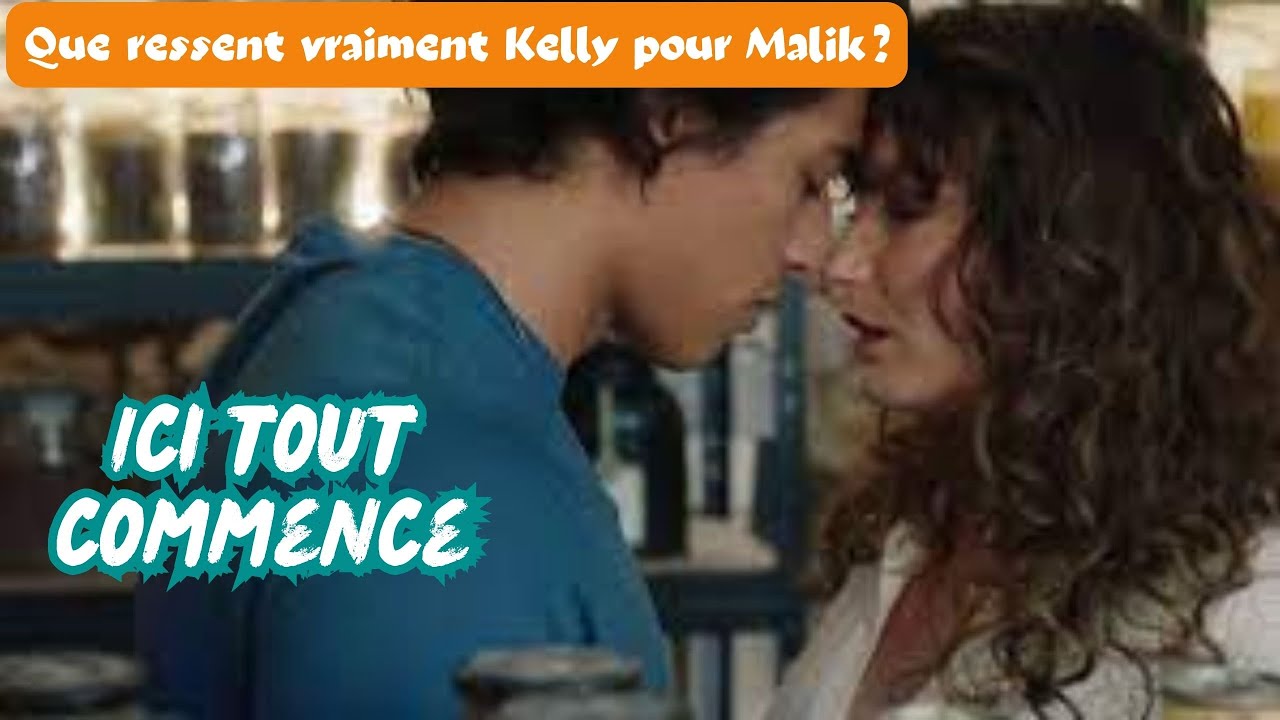 Ici tout commence: Que ressent vraiment Kelly pour Malik - YouTube