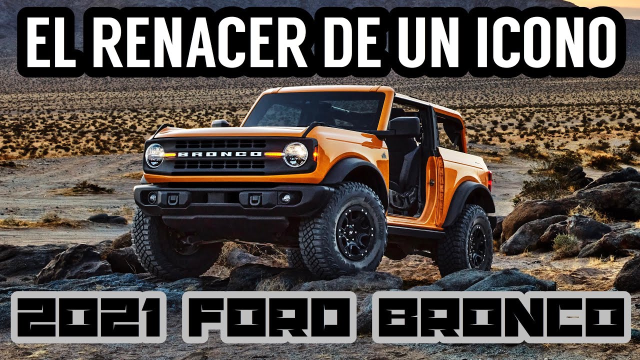 FORD BRONCO 2021 EN ESPAÑOL. LA NUEVA ERA DE UNA LEYENDA + ¿QUE LES ...