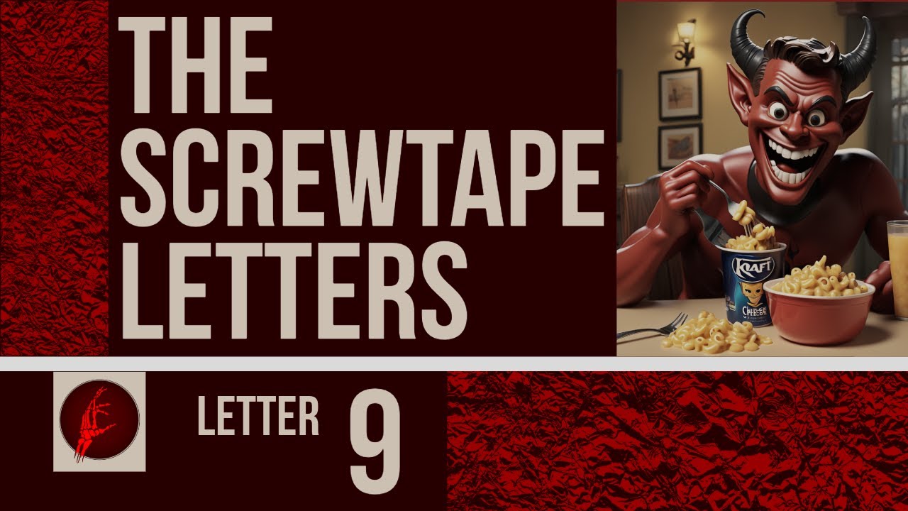 The Screwtape Letters by C. S. Lewis: Letter #9 Explained - YouTube