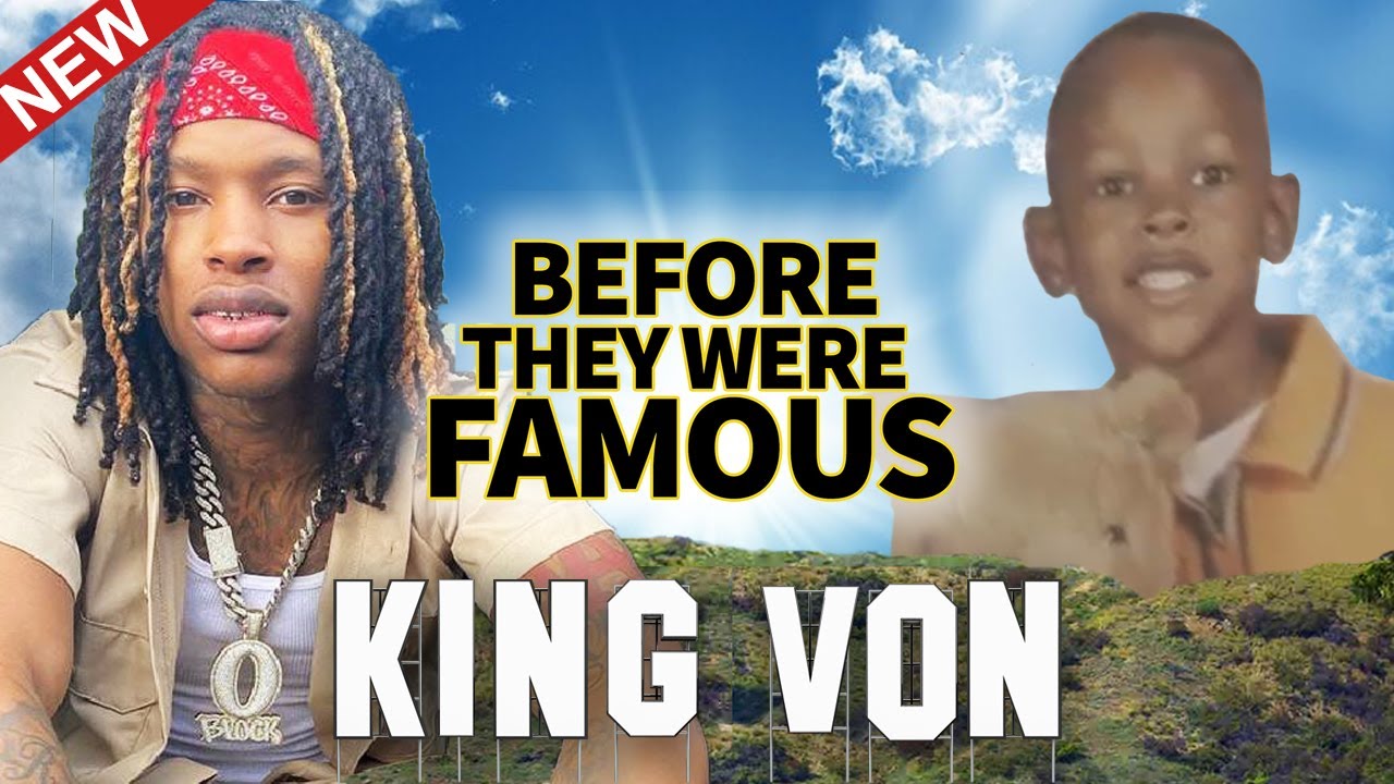 King Von | Before They Were Famous | Updated Biography | Why He Told ...