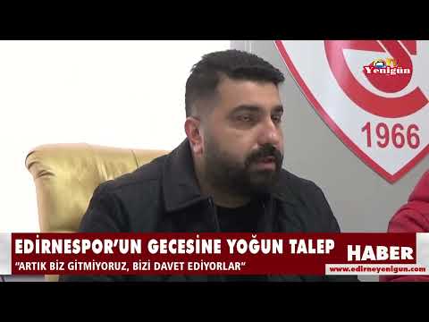 Edirnespor’un gecesine yoğun talep