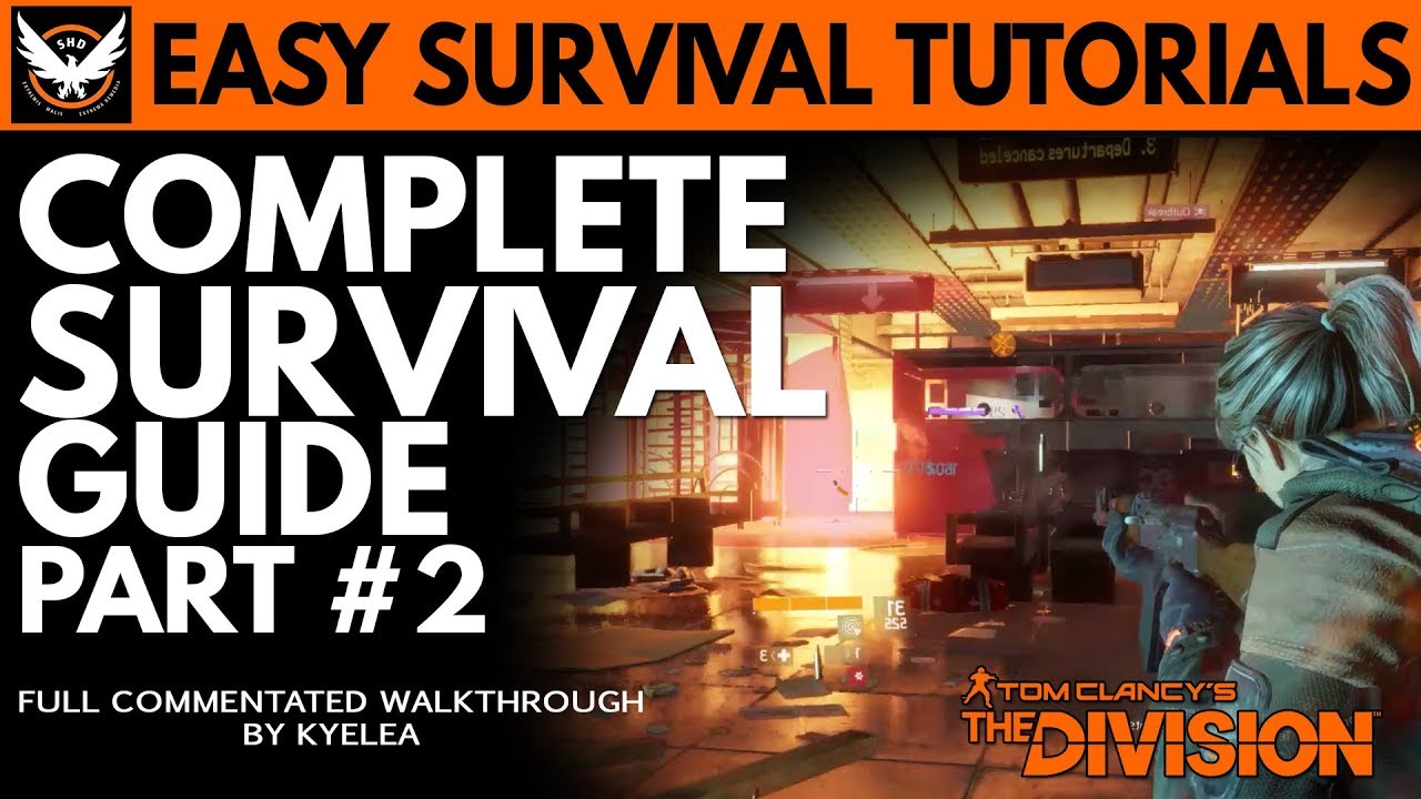 COMPLETE SURVIVAL GUIDE - PART #2 - Tom Clancy's The Division - YouTube