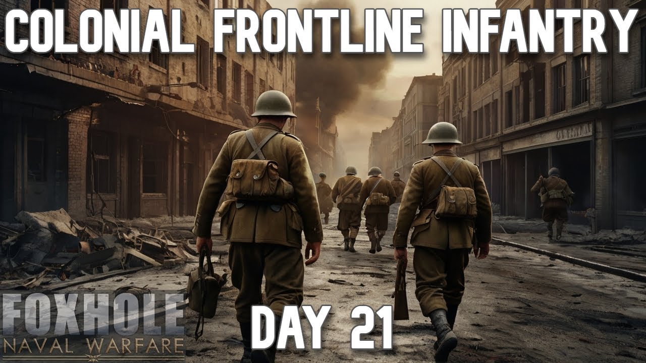 Foxhole War 114 | Day 21 | Colonial Frontline Infantry - YouTube