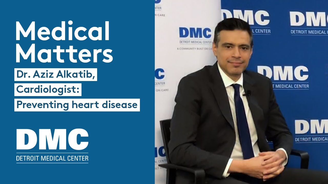 DMC Medical Matters | Dr. Aziz Alkatib – Preventing heart disease - YouTube