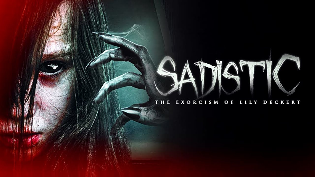 Sadistic The Exorcism Of Lily Deckert Official Trailer Horror