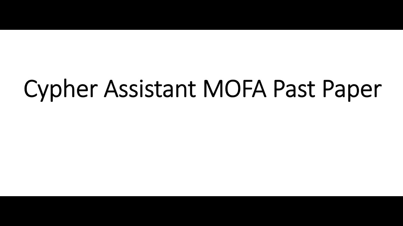 MOFA Cypher Assistant Past Paper| MOFA Past Papers| MOFA Test ...