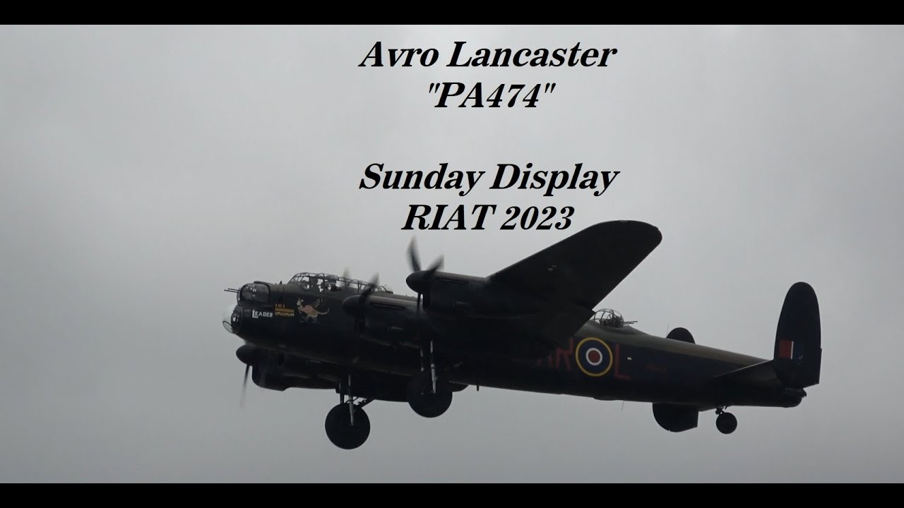 '4K' Avro Lancaster "PA474" | RIAT Sunday Display | 16th July 2023 ...