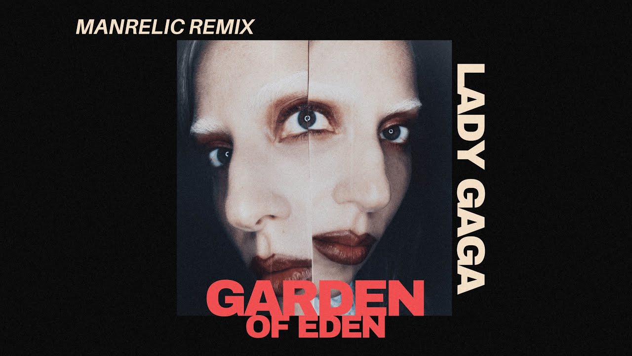 LADY GAGA - GARDEN OF EDEN (MANRELIC REMIX) - YouTube Music