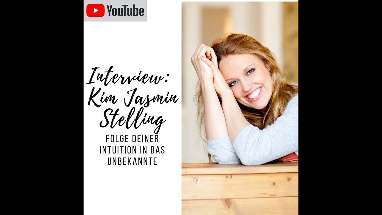 Folge deiner Intuition in das Unbekannte: Interview mit Kim Jasmin ...