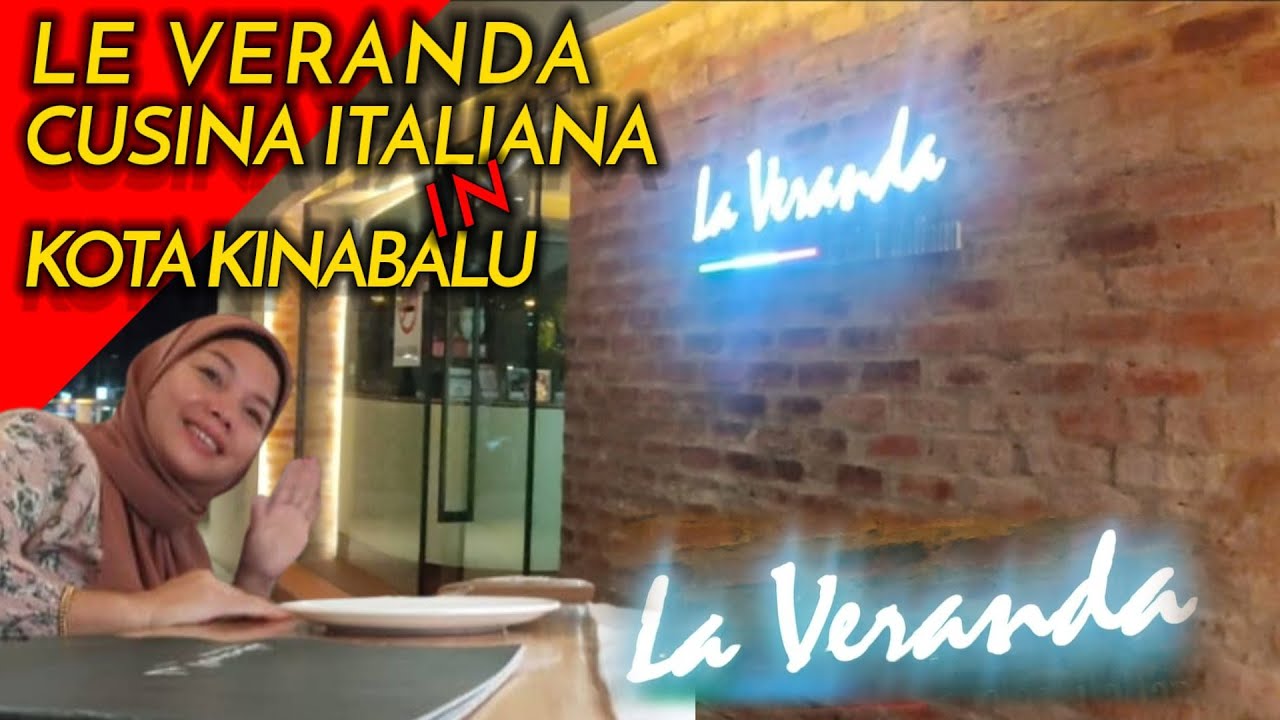BEST ITALIAN RESTAURANT KOTA KINABALU | LA VERANDA CUSINA ITALIANA ...