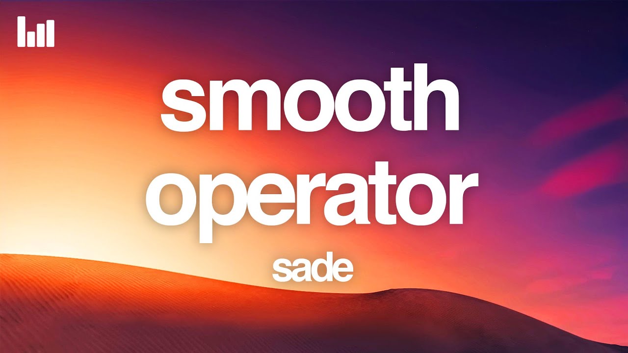 Sade - Smooth Operator (Lyrics) - YouTube