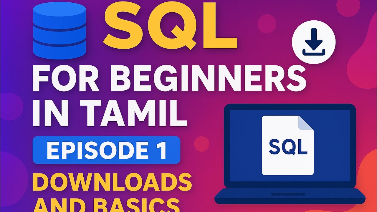 SQL📁For Beginners In Tamil | Episode-1 | Downloads & Basics | #sql #tamil #beginners - YouTube