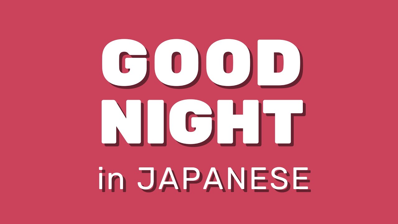 Good Night in Japanese | Oyasumi nasai - YouTube