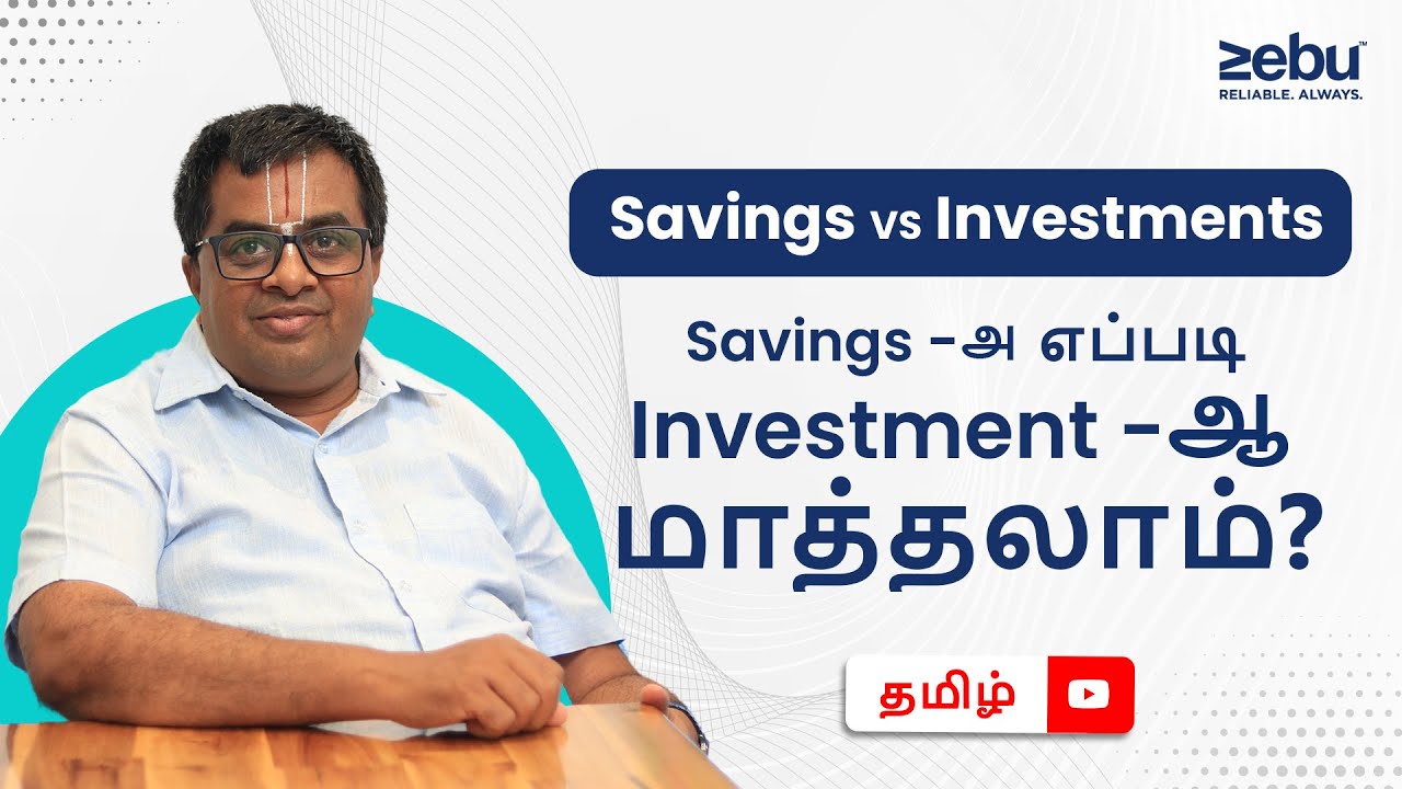 How to Turn Savings Into Investments? | Tamil | Zebu - YouTube