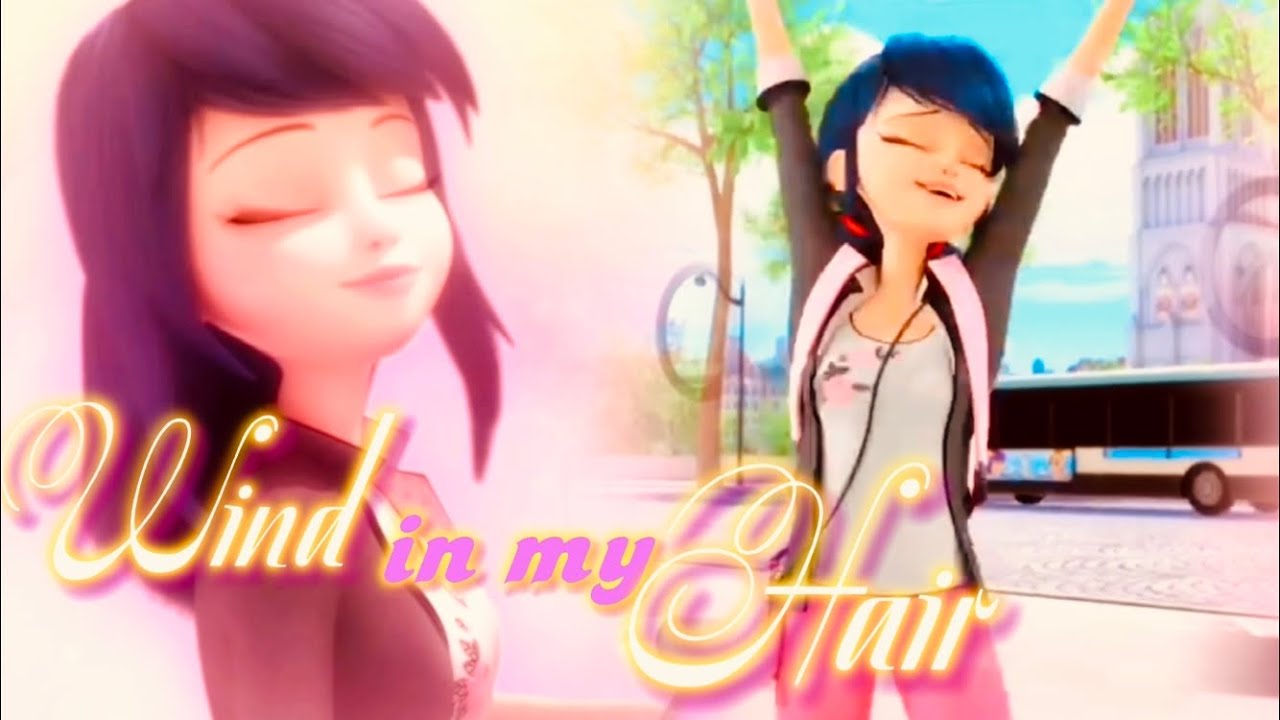 Wind in My Hair - Miraculous Ladybug Amv - YouTube