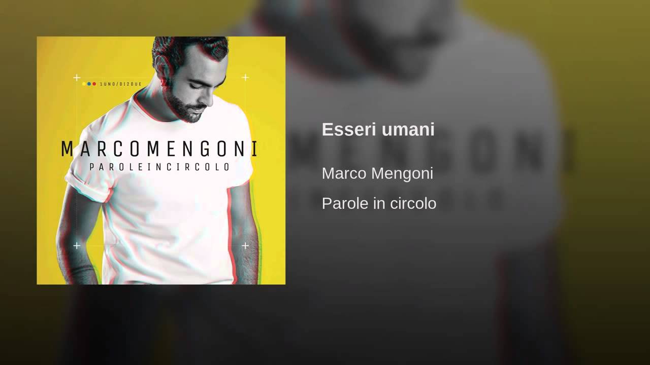 Marco Mengoni-Essere Umani - YouTube