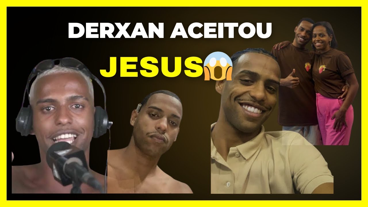 DERXAN ACEITOU JESUS E AGORA É CRISTÃO!! - YouTube