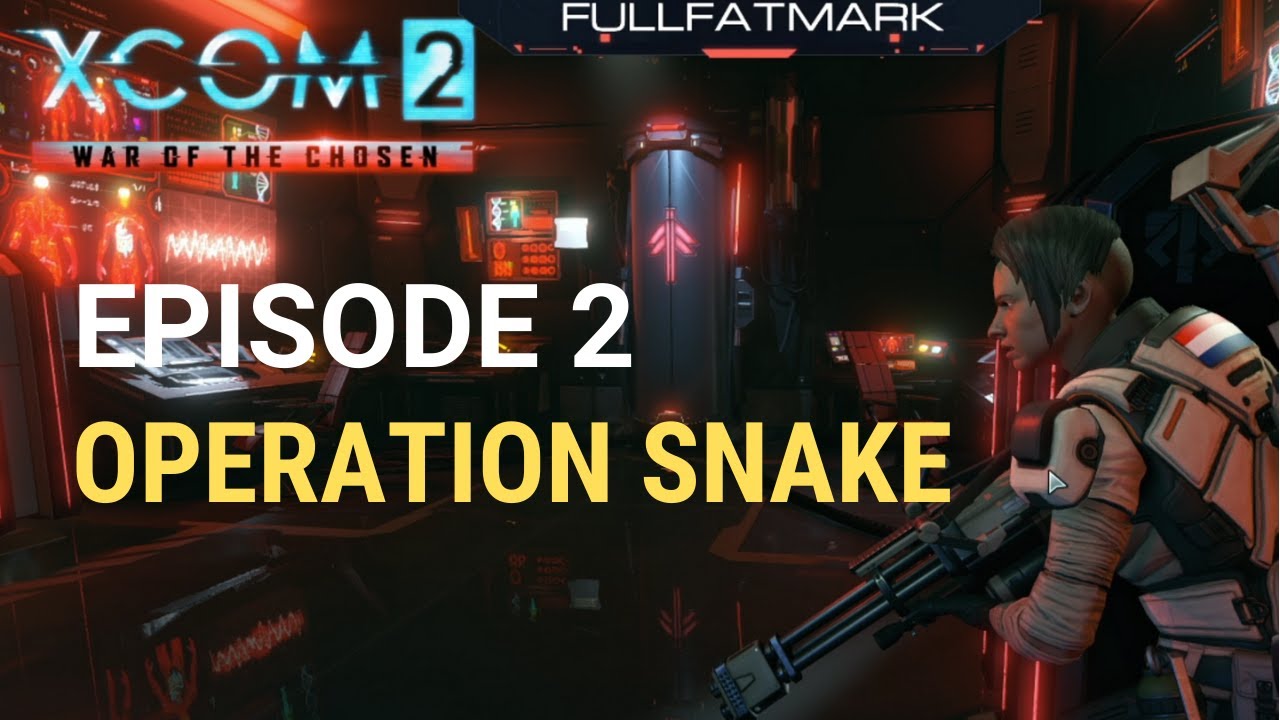 XCOM 2 - Episode 2 - Operation Snake - YouTube