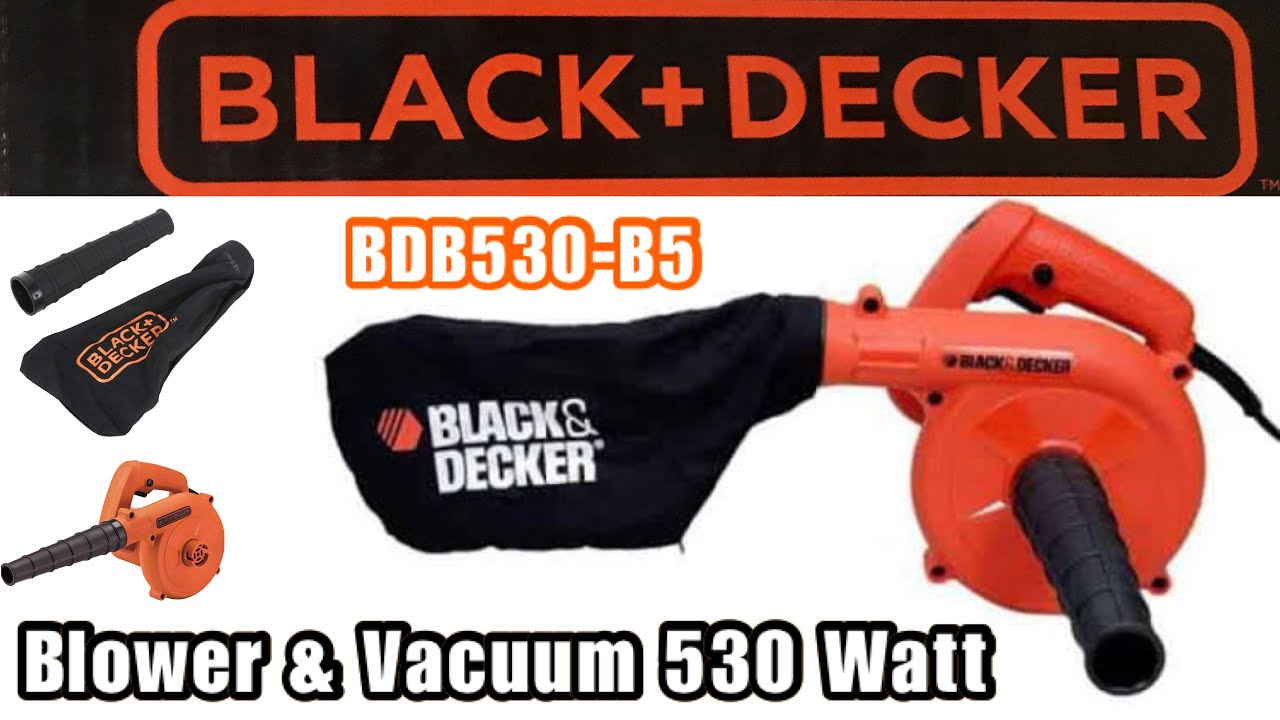 Blower & Vacuum | Black & Decker 530 Watt - BDB530-B5 | Unboxing ...