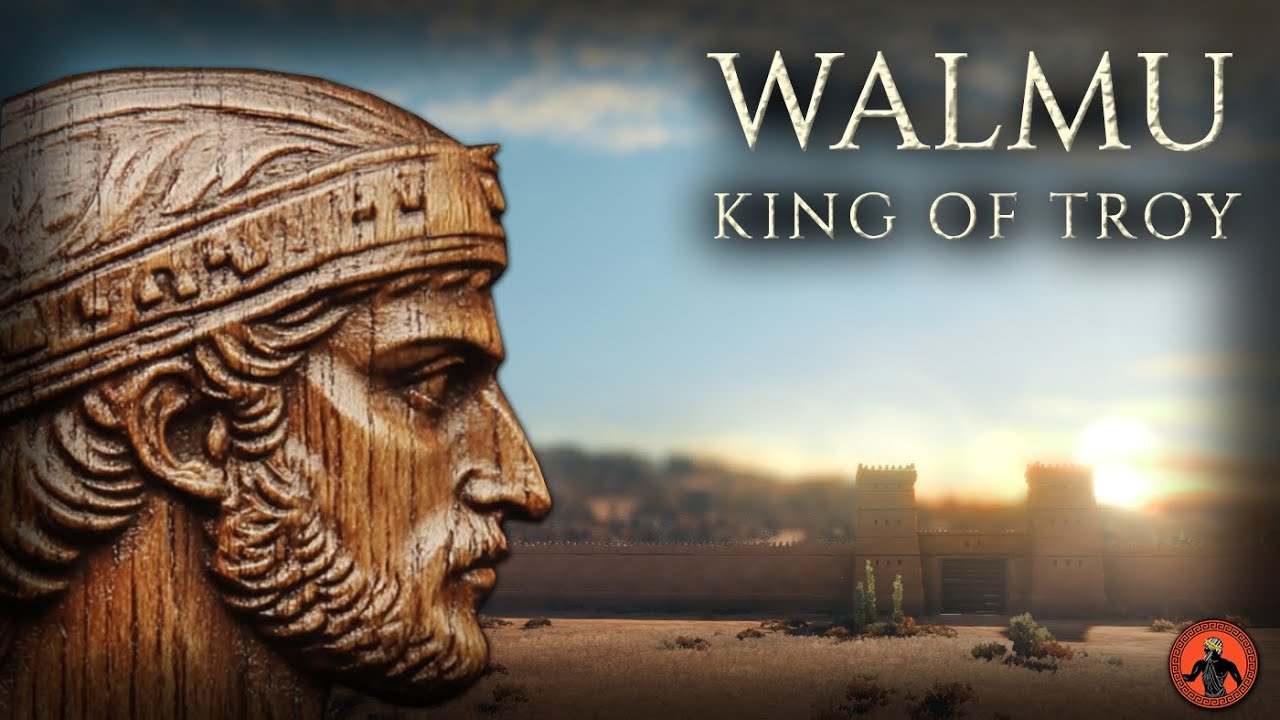 Walmu of Wilusa - Historical King of Troy (13th Century BC) - YouTube