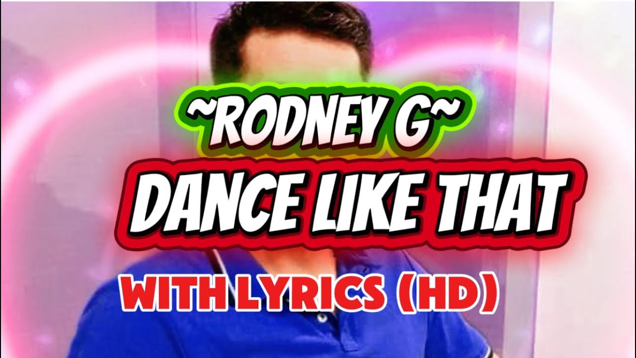 Dance like that - Rodney G (lyrics) HD - YouTube